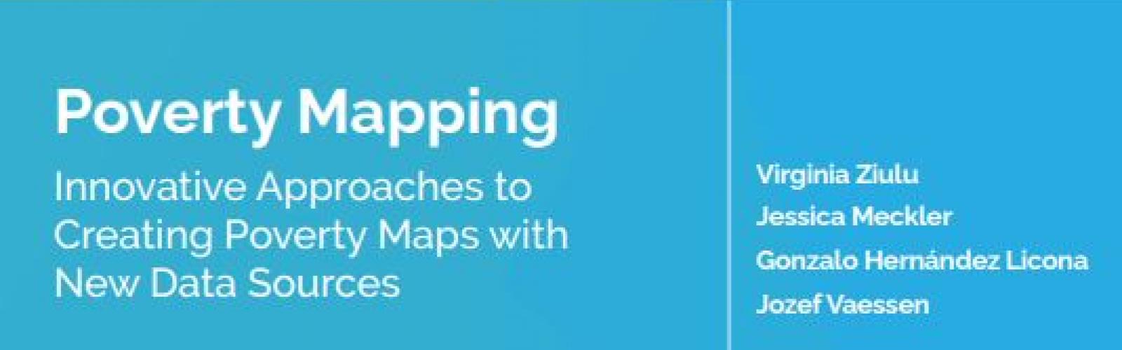 Poverty Mapping: Innovative Approaches to Creating Poverty Maps with ...