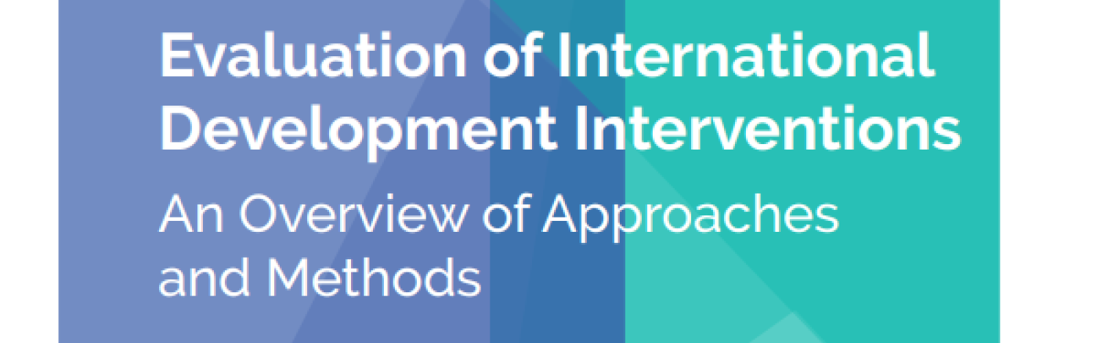 Evaluation of International Development Interventions An Overview of Approaches and Methods ...