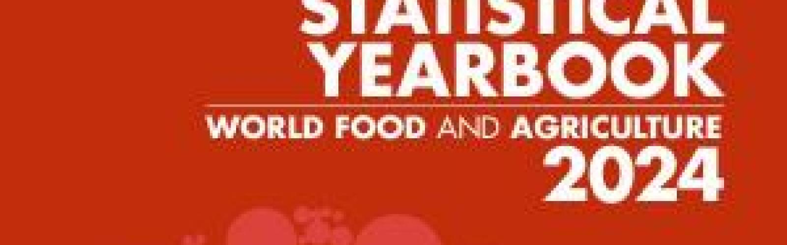World Food and Agriculture – Statistical Yearbook 2024 | EvalForEarth