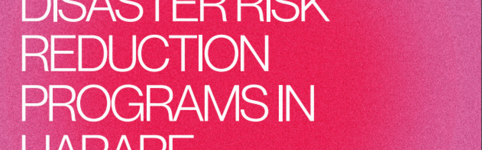 EVALUATION OF DISASTER RISK REDUCTION PROGRAMS IN HARARE | EvalForEarth
