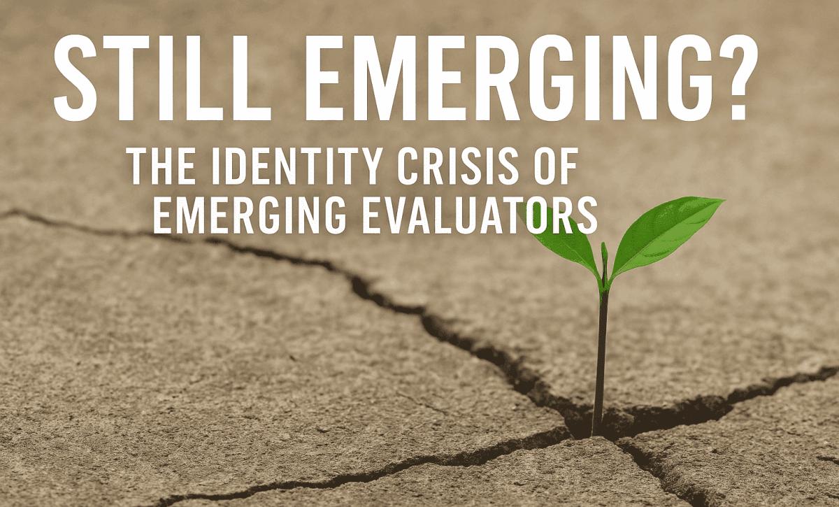 Still Emerging? The identity crisis of emerging evaluators ...